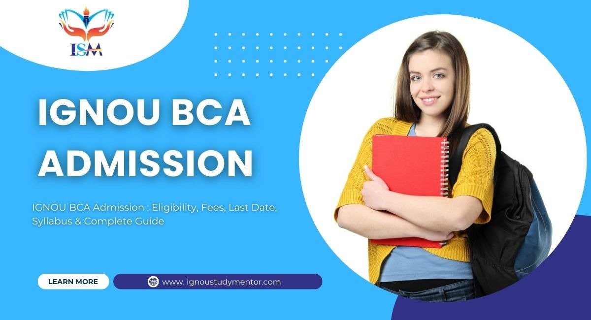 IGNOU BCA Admission 2026: Fees, Last Date & Complete Guide - ISM